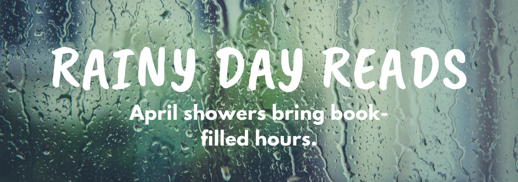 Rainy Day Reads: April Showers Bring Book-Filled Hours | Find It ...